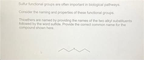 Solved Sulfur Functional Groups Are Often Important In