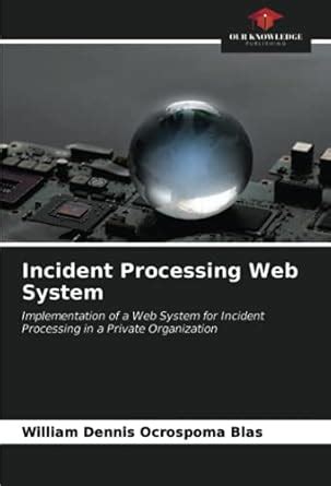 Incident Processing Web System William Dennis Ocrospoma Blas Amazon