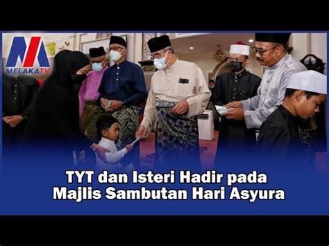 TYT Dan Isteri Hadir Pada Majlis Sambutan Hari Asyura Melaka TV