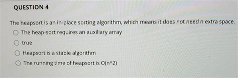Solved Question The Heapsort Is An In Place Sorting Chegg