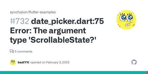 date picker dart 7596 37 error the argument type scrollablestate