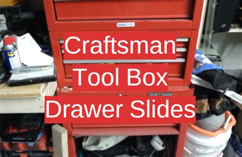 Top 5 Craftsman Tool Box Drawer Slides 2020 Review Toolboxwiki