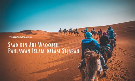 Saad Bin Abi Waqqash Pahlawan Islam Dalam Sejarah Kampoeng Tahfidz Cilik