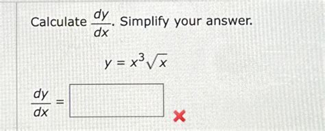 Solved Calculate Dydx ﻿simplify Your Answer Y X3x2dydx