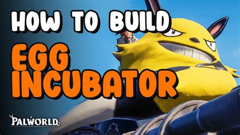 How To Build Egg Incubator Palworld Youtube