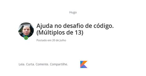 Ajuda No Desafio De Código Múltiplos De 13
