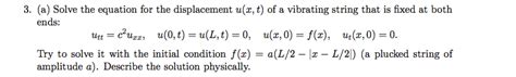 solved solve the equation for the displacement u x t of a