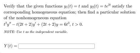 solved verify that the given functions y1 t t and y2 t te2