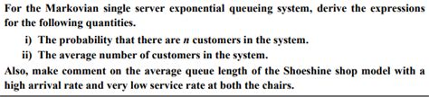 solved for the markovian single server exponential queueing
