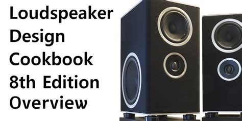 Loudspeaker Design Cookbook 8th Edition Vol 1 Review Audioholics