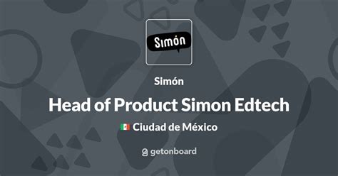 Head Of Product Simon Edtech At Simón Mexico Get On Board