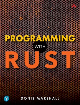Programming With Rust By Donis Marshall Goodreads