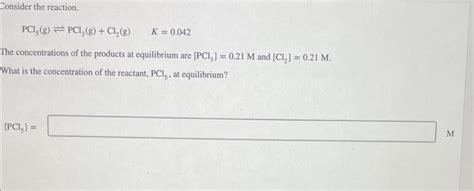 Solved Consider The Reaction PCl5 G PCl3 G Cl2 Chegg
