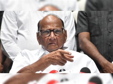 Sharad Pawar Dissolves All Departments Cells Of Ncp With Immediate