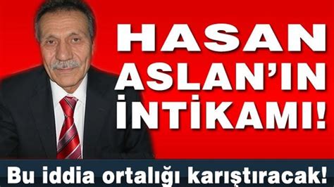 hasan aslan ın İntikamı habererk güncel son dakika haberleri