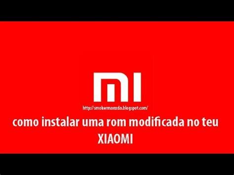 Como Instalar Uma Rom Modificada No Teu XIAOMI YouTube