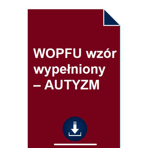 WOPFU wzór wypełniony AUTYZM POBIERZ