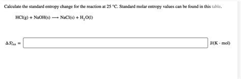 SOLVED Calculate the standard entropy change for the reaction at 25 Â