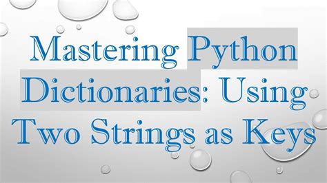 Mastering Python Dictionaries Using Two Strings As Keys Youtube