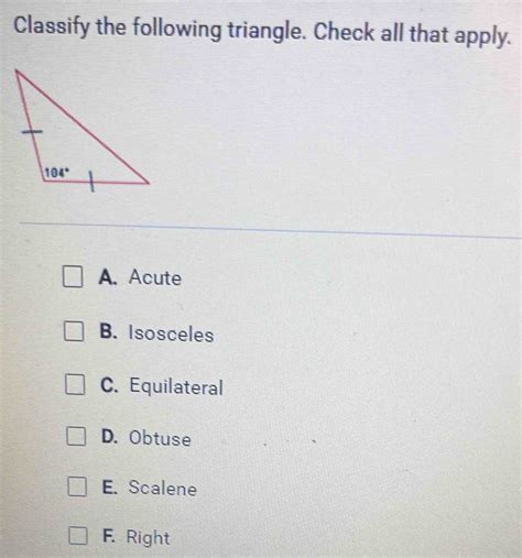 Solved Classify The Following Triangle Check All That Apply A Acute B Isosceles C