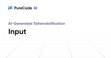 Build Great Tailwindotification Input Components Faster Using Ai Tools