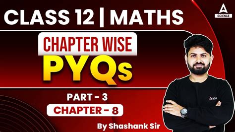 Class 12 Maths Chapter Wise Pyqs Chapter 8 By Shashank Sir Youtube