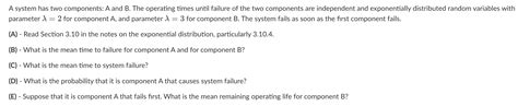 Solved A System Has Two Components A And B The Operating Chegg