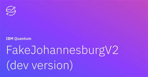 Fakejohannesburgv2 Dev Version Ibm Quantum Documentation