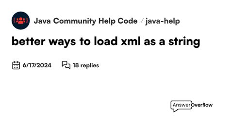 Better Ways To Load Xml As A String Java Community Help Code Learn