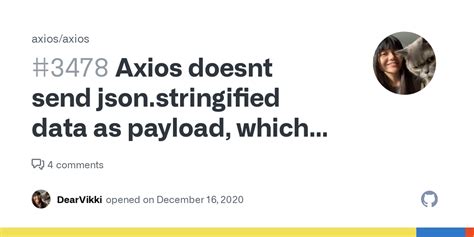 Axios Doesnt Send Jsonstrinied Data As Payload Which Is Really