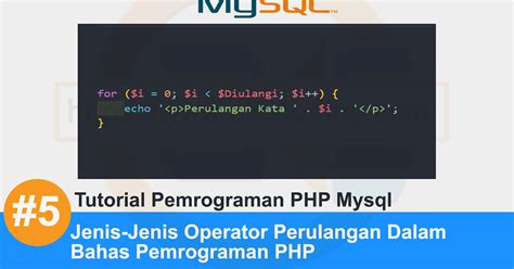 Tutorial Pemrograman Php Part 5 Jenis Jenis Perulangan Pada Php Ak