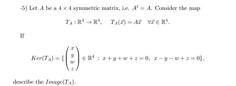 Solved 5 Let A Be A 4 X 4 Symmetric Matrix I E Aa