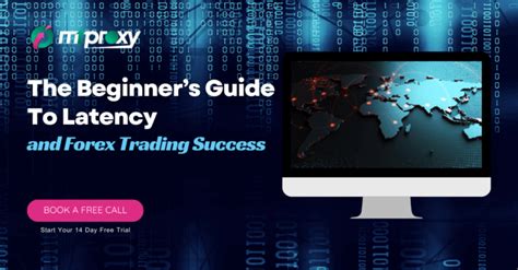 The Beginners Guide To Latency And Forex Trading Success Mt Proxy