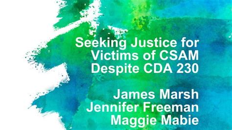Seeking Justice For Victims Of Csam Despite Section 230 Ppt