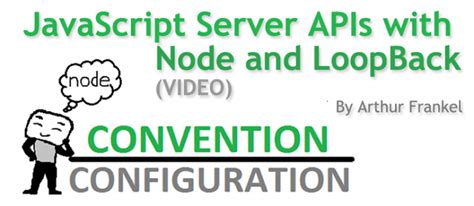 Blog JavaScript Server APIs With Node And Loopback VIDEO