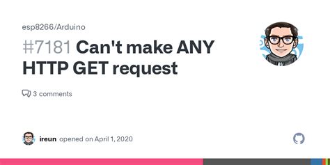Cant Make Any Get Request · Issue 7181 · Esp8266arduino · Github
