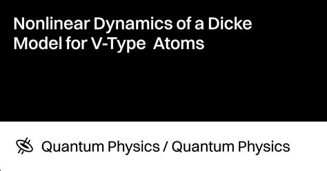 Nonlinear Dynamics Of A Dicke Model For V Type Atoms