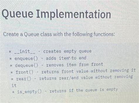 Solved Queue Implementation Create A Queue Class With The