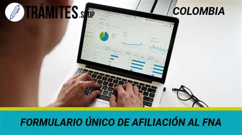 ᐈ Formulario Único de Afiliación al FNA Cómo es y MÁS