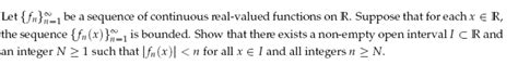 Solved Let Fn N 1 Be A Sequence Of Continuous Real Valued