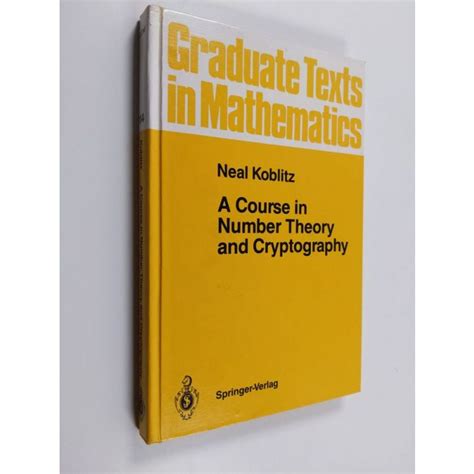 Buy Koblitz A Course In Number Theory And Cryptography Neal Koblitz Used Book Store