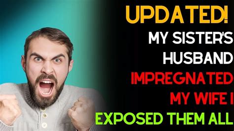 My Sisters Husband Impregnated My Wife I Exposed Them All Youtube