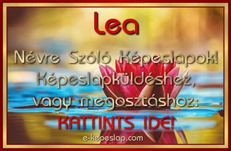 Lea névre szóló névnapi képeslapok Képeslapok e kepeslap