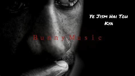 Ali Azmat Ye Jism Hai Lyrics~bassboosted Youtube