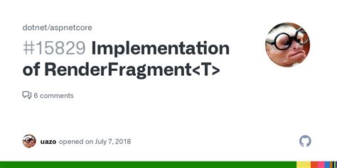 Implementation Of Renderfragment · Issue 15829 · Dotnetaspnetcore · Github