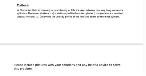 Solved Problem 4A Newtonian fluid of viscosity μ and Chegg com