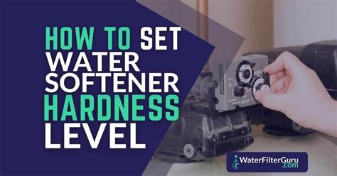 How To Adjust Your Water Softener Hardness Setting Artofit