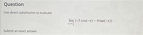 Solved QuestionUse Direct Substitution To Chegg