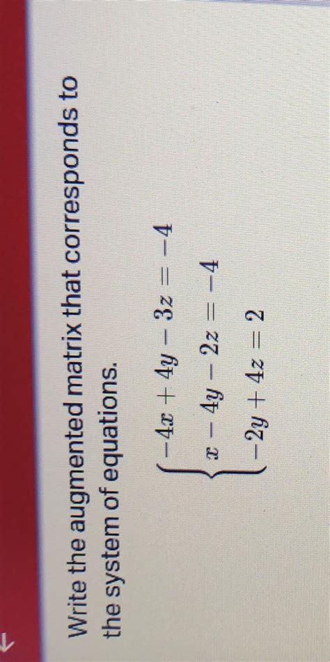 Solved Write The Augmented Matrix That Corresponds To The