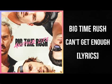 Big Time Rush Can T Get Enough Lyrics YouTube